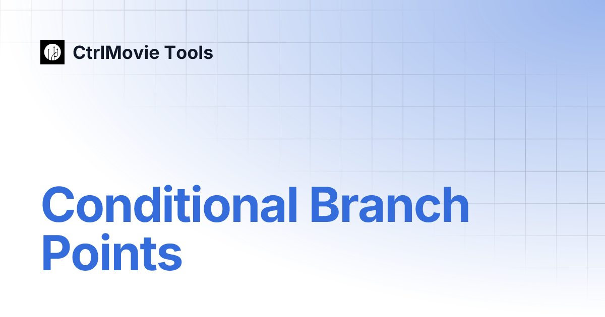 Conditional Branch Points | CtrlMovie Tools